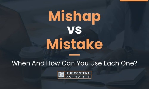 "실수"를 영어로? Mistake vs. Mishap : 네이버 블로그